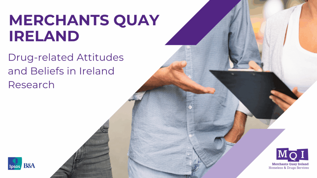 Drug-related Attitudes and Beliefs in Ireland - MQI